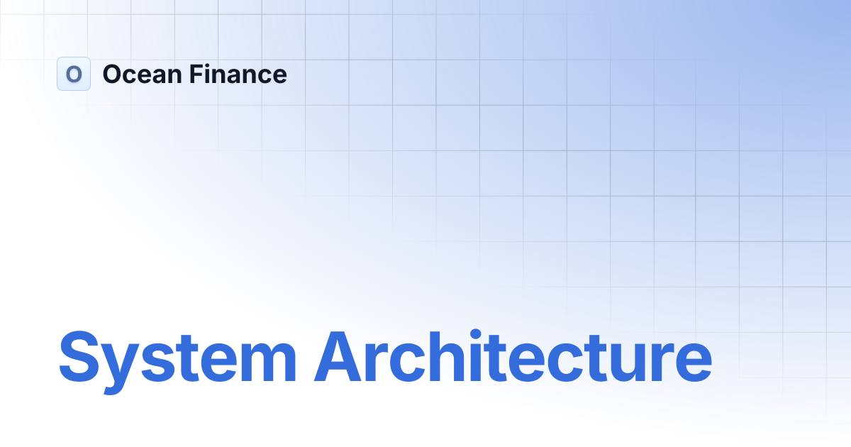 System Architecture | Ocean Finance